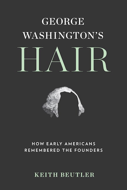 George Washington’s Hair - The Source